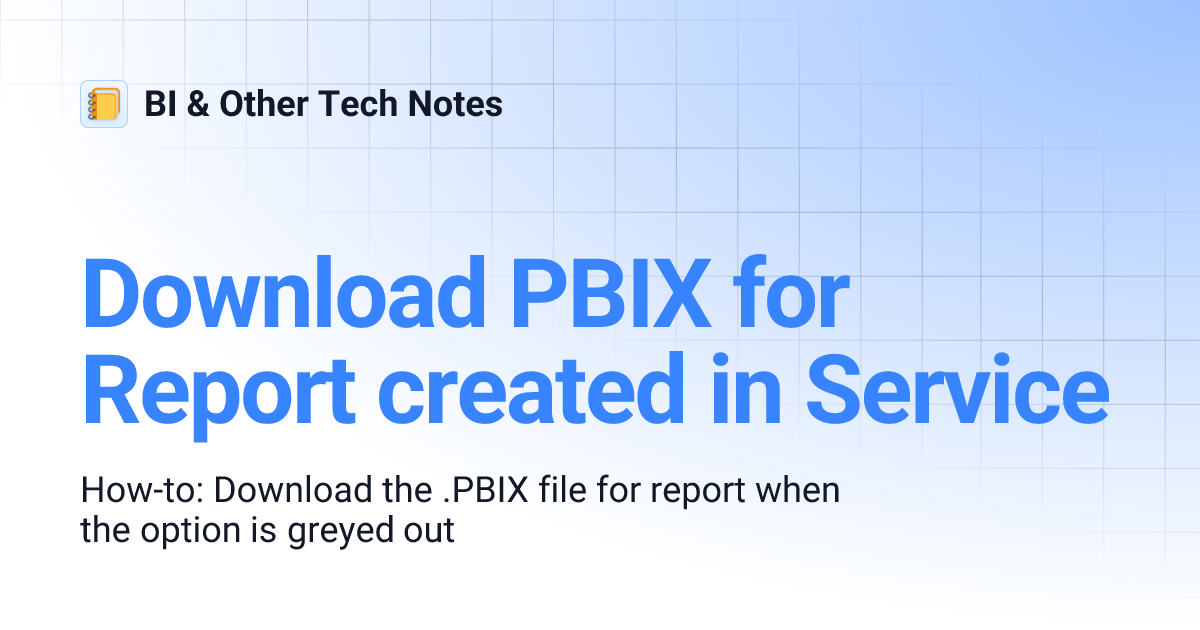 Download PBIX for Report created in Service | BI & Other Tech Notes